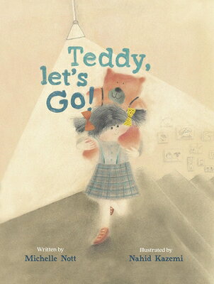 TEDDY LETS GO Michelle Nott Nahid Kazemi ENCHANTED LION BOOKS2022 Hardcover English ISBN：9781592703685 洋書 Books for kids...