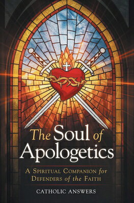 SOUL OF APOLOGETICS Catholic Answers CATHOLIC ANSWERS2025 Paperback English ISBN：9781683573685 洋書 Social Science（社会科学） R...