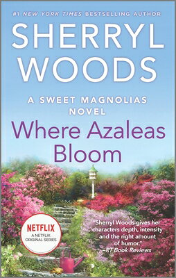 WHERE AZALEAS BLOOM ORIGINAL/E Sweet Magnolias Novel Sherryl Woods MIRA2012 Mass　Market　Paperbound Original English ISBN...
