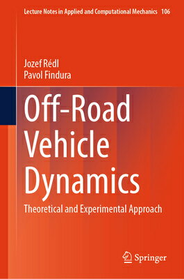 OFFーROAD VEHICLE DYNAMICS Lecture Notes in Applied and Computational Mechanics Jozef Rdl Pavol Findura SPRINGER NATURE20...
