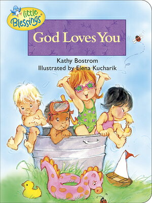 GOD LOVES YOU Little Blessings Kathleen Bostrom Elena Kucharik TYNDALE HOUSE PUBL2001 Board　Books English ISBN：978084235...