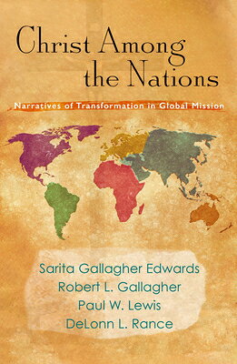 CHRIST AMONG THE NATIONS NARRA American Society of Missiology Sarita Gallagher Edwards Robert L. Gallagher Paul W. Lewis...