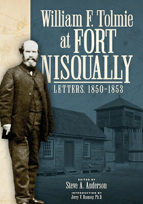 WILLIAM F TOLMIE AT FORT NISQU Steve A. Anderson Jerry V. Ramsey WASHINGTON ST UNIV PR2019 Paperback English ISBN：978087...