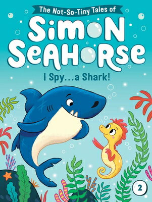 I SPY A SHARK The NotーSoーTiny Tales of Simon Seahorse Cora Reef Liam Darcy LITTLE SIMON2021 Hardcover English ISBN：97816...