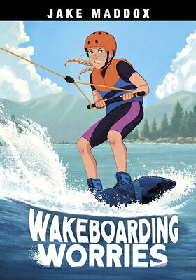 WAKEBOARDING WORRIES Jake Maddox Sports Stories Jake Maddox Eva Morales STONE ARCH BOOKS2026 Paperback English ISBN：9798...