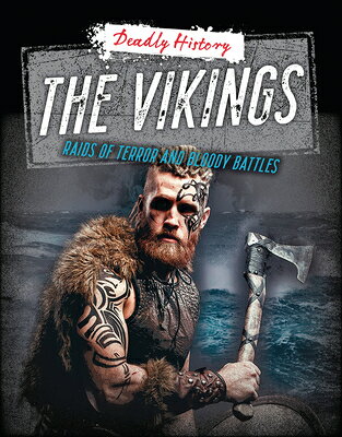 VIKINGS Deadly History Louise A. Spilsbury Sarah Eason CHERITON CHILDRENS BOOKS2023 Library　Binding English ISBN：9781915...