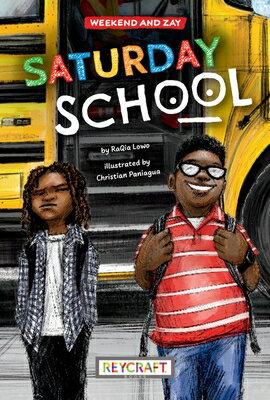 SATURDAY SCHOOL (WEEKEND & ZAY Weekend and Zay Raqia Lowo Christian Paniagua REYCRAFT BOOKS2023 Paperback English ISBN：9...
