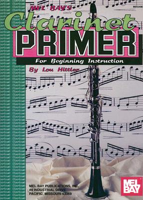 MEL BAYS CLARINET PRIMER Lou Hittler MEL BAY PUBN INC1977 Paperback English ISBN：9780871663719 洋書 Art & Entertainment（芸術...