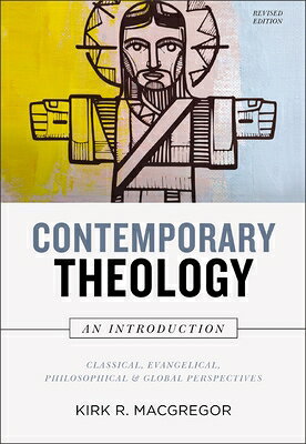 CONTEMP THEOLOGY AN INTRO REV Kirk R. MacGregor ZONDERVAN2020 Hardcover English ISBN：9780310113720 洋書 Social Science（社会科...