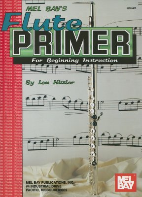 MEL BAYS FLUTE PRIMER Lou Hittler MEL BAY PUBN INC1977 Paperback English ISBN：9780871663726 洋書 Art & Entertainment（芸術＆エン...