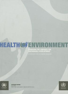 HEALTH ENVIRONMENT Synthesis Report (WHO) World Health Organization United Nations Environment Programme WORLD HEALTH OR...