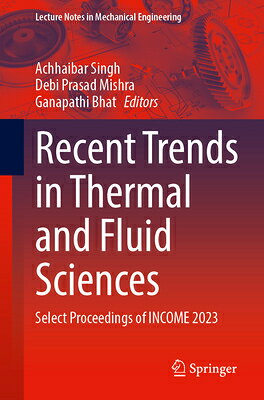 RECENT TRENDS IN THERMAL & FLU Lecture Notes in Mechanical Engineering Achhaibar Singh Debi Prasad Mishra Ganapathi Bhat...