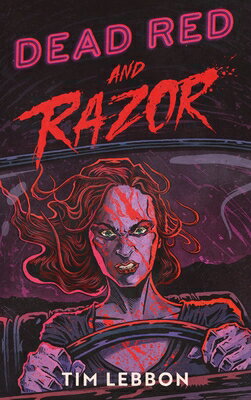 DEAD RED & RAZOR Tim Lebbon BAD HAND BOOKS2025 Paperback English ISBN：9798992483727 洋書 Fiction & Literature（小説＆文芸） Fiction