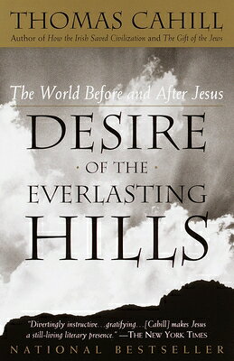 DESIRE OF THE EVERLASTING HILL Hinges of History Thomas Cahill ANCHOR2001 Paperback English ISBN：9780385483728 洋書 Social...