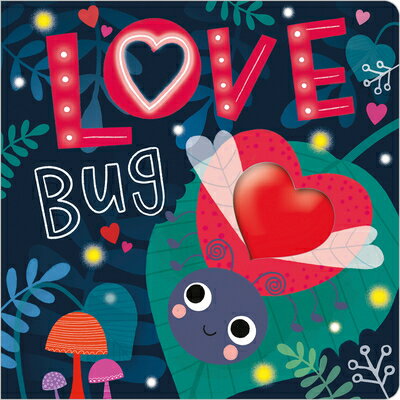 LOVE BUGーBOARD Rosie Greening MAKE BELIEVE IDEAS INC2020 Board　Books English ISBN：9781789473728 洋書 Books for kids（児童書） J...