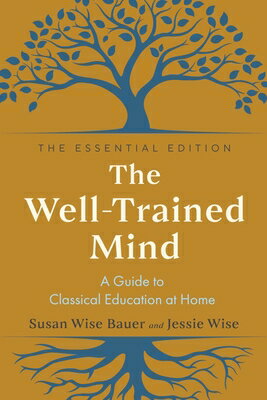 WELLーTRAINED MIND THE ESSENTIA Susan Wise Bauer Jessie Wise W W NORTON & CO2024 Hardcover The Essential English ISBN：978...