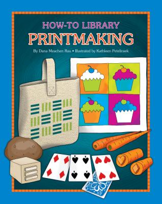 PRINTMAKING HowーTo Library Dana Meachen Rau Kathleen Petelinsek CHERRY LAKE PUB2015 Library　Binding English ISBN：9781633...