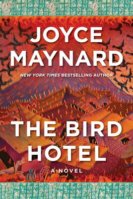 BIRD HOTEL Joyce Maynard ARCADE PUB2023 Hardcover English ISBN：9781956763737 洋書 Fiction & Literature（小説＆文芸） Fiction