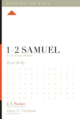 1ー2 SAMUEL Knowing the Bible Ryan Kelly J. I. Packer Dane Ortlund CROSSWAY BOOKS2018 Paperback English ISBN：978143355374...
