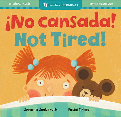 SPAーNO CANSADA / NOT TIRED Feelings & Firsts Sumana Seeboruth Fotini Tikkou BAREFOOT BOOKS2025 Board　Books Spanish ISBN：...