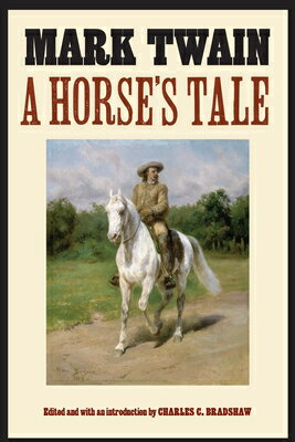 HORSES TALE Papers of William F. Buffalo Bill Cody Mark Twain Charles C. Bradshaw Shelley Fisher Fishkin UNIV OF NEBRASK...