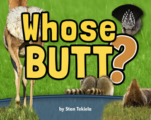 WHOSE BUTT Wildlife Picture Books Stan Tekiela ADVENTURE PUBN2012 Hardcover English ISBN：9781591933748 洋書 Books for kids...