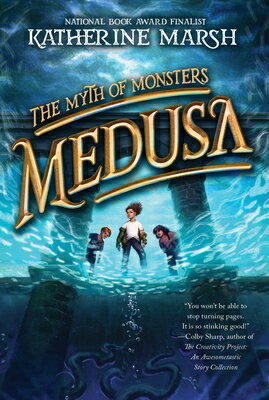 MEDUSA Myth of Monsters Katherine Marsh CLARION BOOKS2025 Paperback English ISBN：9780063303751 洋書 Books for kids（児童書） Ju...