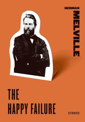 HAPPY FAILURE Harper Perennial Classic Stories Herman Melville PERENNIAL2009 Paperback English ISBN：9780061773754 洋書 Fic...