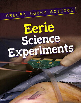 EERIE SCIENCE EXPERIMENTS Creepy, Kooky Science Terri Kaye Duncan ENSLOW PUBL2019 Library　Binding English ISBN：978197851...