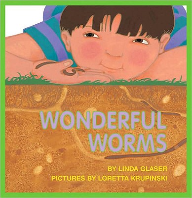 WONDERFUL WORMS TURTLEBACK SCH Linda Glaser Loretta Krupinski TURTLEBACK BOOKS1992 Prebound Turtleback Scho English ISBN...