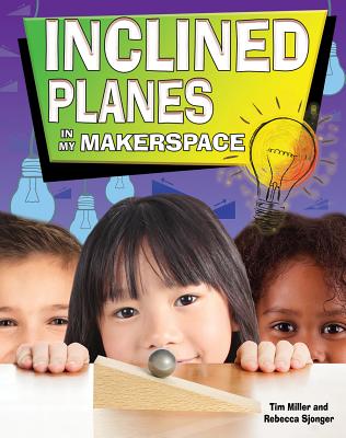 INCLINED PLANES IN MY MAKERSPA Simple Machines in My Makerspace Tim Miller CRABTREE PUB2017 Paperback English ISBN：97807...