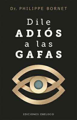 SPAーDILE ADIOS A LAS GAFAS Philippe Bornet OBELISCO PUB INC2026 Paperback Spanish ISBN：9788411723770 洋書 Computers & Scie...
