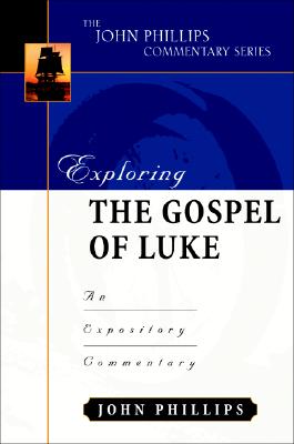 EXPLORING THE GOSPEL OF LUKE John Phillips Commentary John Phillips KREGEL PUBN2005 Hardcover English ISBN：9780825433771...