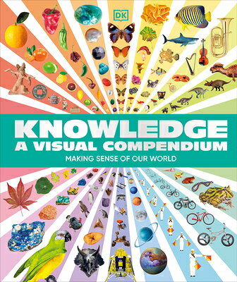 KNOWLEDGE A VISUAL COMPENDIUM DK DK PUB2024 Hardcover English ISBN：9780593843772 洋書 Books for kids（児童書） Juvenile Nonfiction