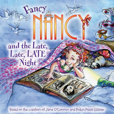 FANCY NANCY & THE LATE LATE LA Fancy Nancy Jane O'Connor Robin Preiss Glasser HARPER FESTIVAL2010 Paperback English ISBN...