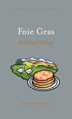FOIE GRAS Edible Norman Kolpas REAKTION BOOKS2021 Hardcover English ISBN：9781789143775 洋書 Family life & Comics（生活＆コミック） ...