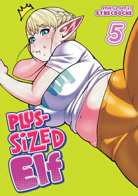 PLUSーSIZED ELF VOL 5 (RERELEAS PlusーSized Elf Synecdoche SEVEN SEAS PR2024 Paperback English ISBN：9798888433775 洋書 Famil...