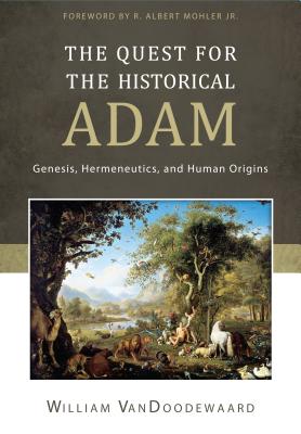 QUEST FOR THE HISTORICAL ADAM William Vandoodewaard REFORMATION HERITAGE BOOKS2015 Hardcover English ISBN：9781601783776 ...