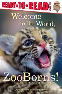 WELCOME TO THE WORLD ZOOBORNS Zooborns Andrew Bleiman Chris Eastland SIMON SPOTLIGHT2012 Paperback English ISBN：97814424...