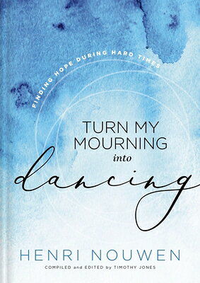 TURN MY MOURNING INTO DANCING Henri Nouwen THOMAS NELSON PUB2022 Hardcover English ISBN：9781401603779 洋書 Social Science（...