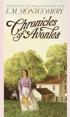 CHRON OF AVONLEA L.M. Montgomery Books L. M. Montgomery BANTAM JUVENILE1988 Mass　Market　Paperbound English ISBN：97805532...