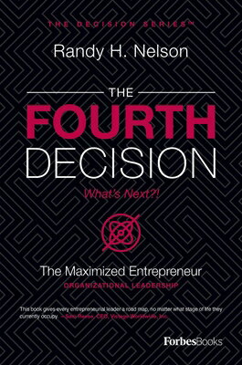 4TH DECISION Randy H. Nelson FORBESBOOKS2023 Hardcover English ISBN：9781950863785 洋書 Business & SelfーCulture（ビジネス） Busin...