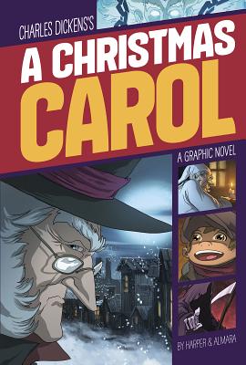 CHRISTMAS CAROL Graphic Revolve: Common Core Editions Charles Dickens Benjamin Harper Dono Almara STONE ARCH BOOKS2015 P...