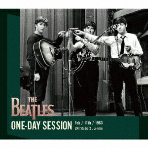THE BEATLESワン デイ セッション フェブ イレブンス 1963 セカンド エディション ビートルズ 発売日：2022年10月19日 ONEーDAY SESSION ＜FEB 11TH 1963＞[2ND EDITION] JAN...