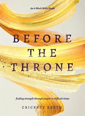 BEFORE THE THRONE (AN 8ーWEEK B Crickett Keeth MOODY PUBL2022 Paperback English ISBN：9780802423788 洋書 Social Science（社会科学...