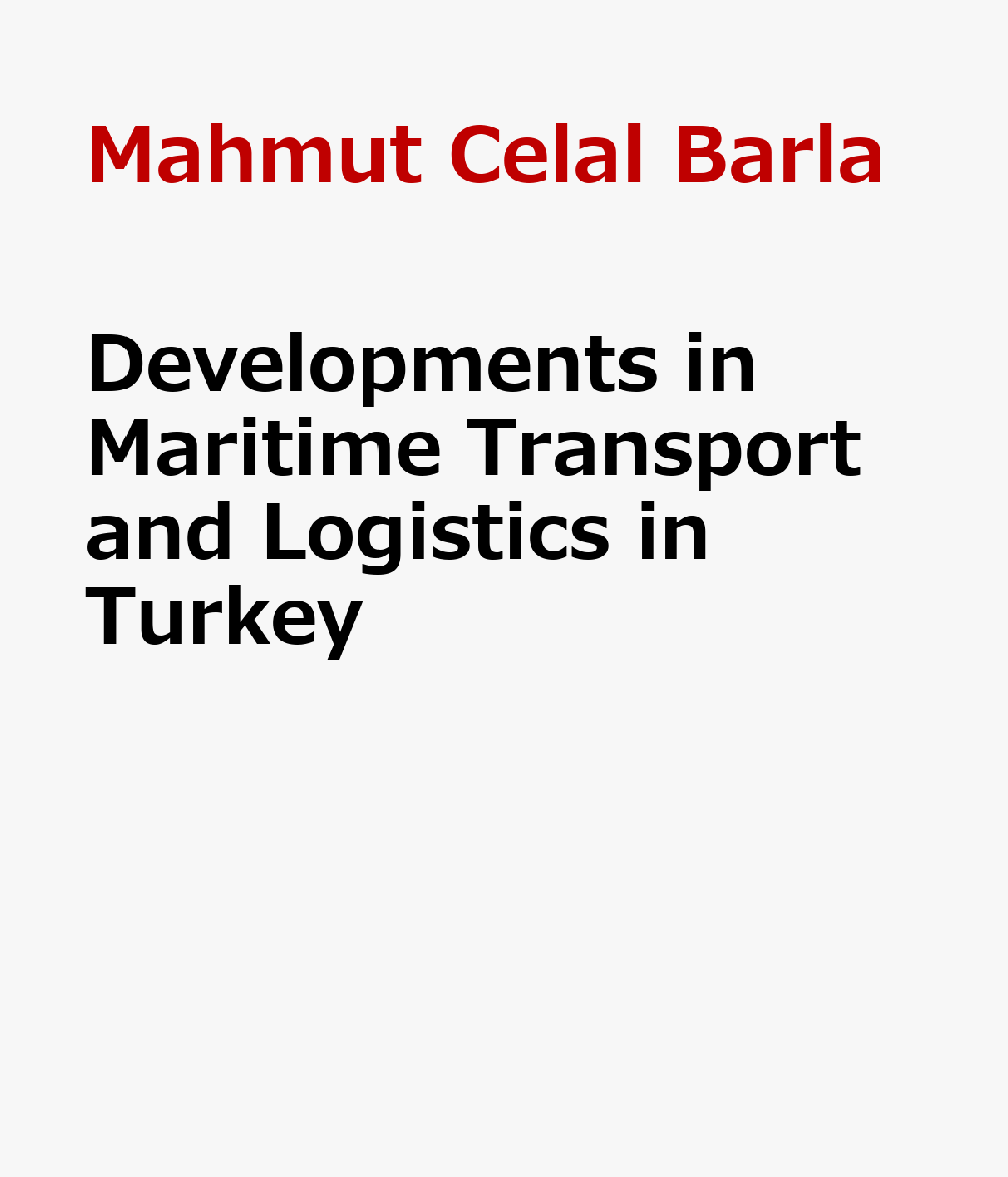 DEVELOPMENTS IN MARITIME TRANS Plymouth Studies in Contemporary Shipping and Logistics Mahmut Celal Barla Osman Kamil Sa...