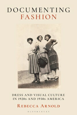 DOCUMENTING FASHION Rebecca Arnold BLOOMSBURY VISUAL ARTS2026 Paperback English ISBN：9781350603790 洋書 Social Science（社会科...