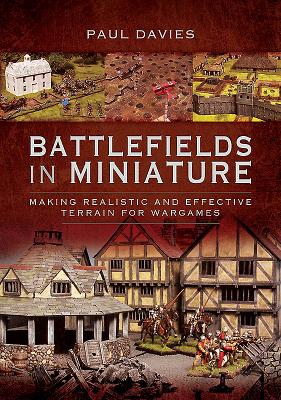 BATTLEFIELDS IN MINIATURE Paul Davies PEN & SWORD MILITARY2019 Paperback English ISBN：9781526743794 洋書 Art & Entertainme...