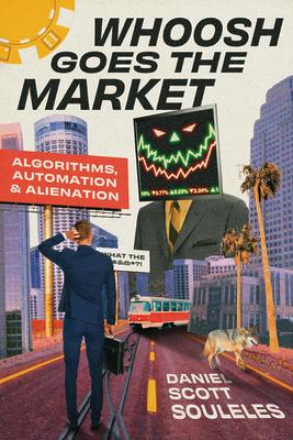 WHOOSH GOES THE MARKET Daniel Scott Souleles UNIV OF CHICAGO PR2024 Paperback English ISBN：9780226833798 洋書 Social Scien...
