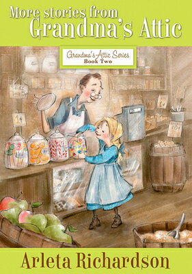GRANDMAS ATTIC MORE STORIES FR Grandma's Attic Arleta Richardson Patrice Barton DAVID C COOK2011 Paperback English ISBN：...